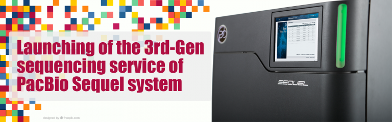 Launching of the 3rd-Gen sequencing service of PacBio Sequel system – NGS Core at BRCAS